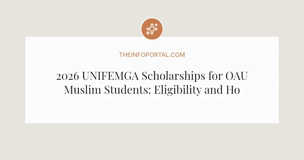 2026 UNIFEMGA Scholarships for OAU Muslim Students: Eligibility and How ...