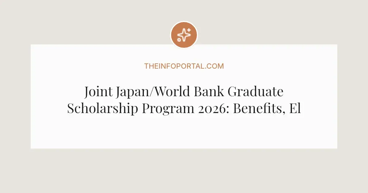 Joint Japan/World Bank Graduate Scholarship Program 2026: Benefits ...