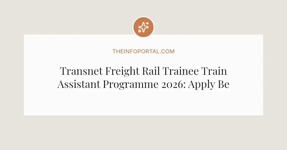 Transnet Freight Rail Trainee Train Assistant Programme 2026: Apply ...