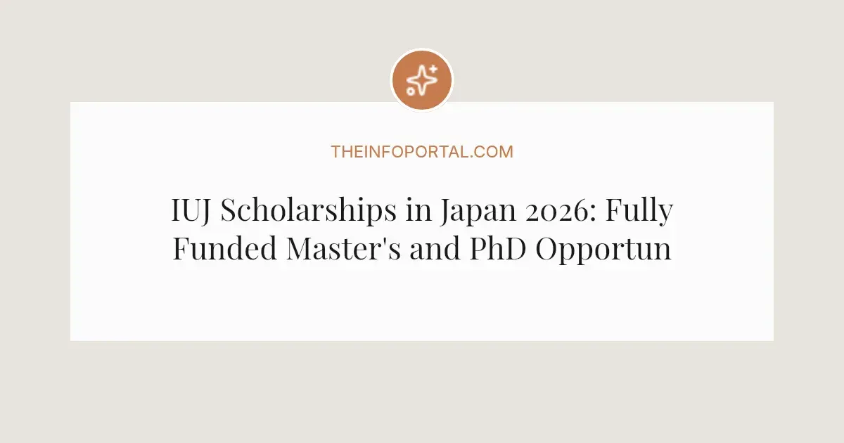 IUJ Scholarships in Japan 2026: Fully Funded Master's and PhD ...